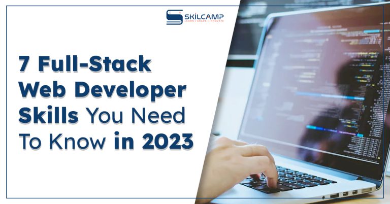Top 7 Skills You Need To Become Full Stack Developer